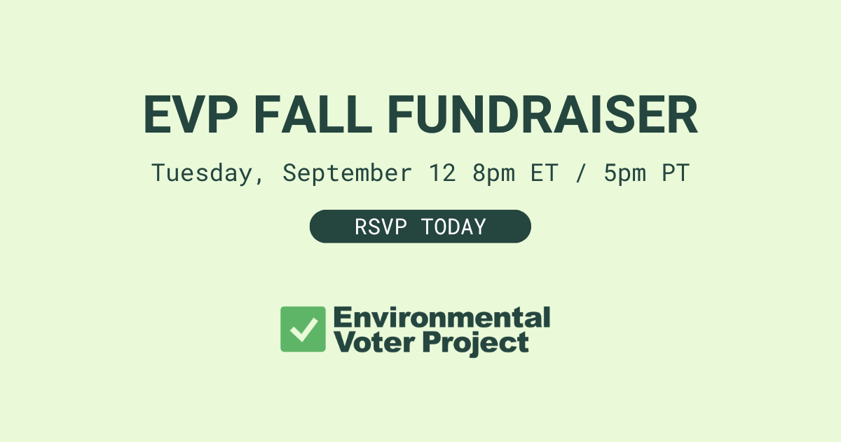EVP 2023 Annual Fall Fundraiser | Environmental Voter Project
